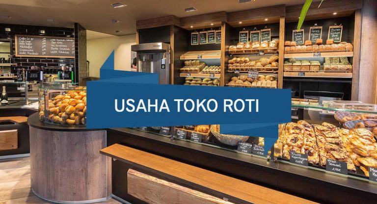 Mau Buka Usaha Toko Roti atau Bisnis Bakery? Ikuti Langkah ini!
