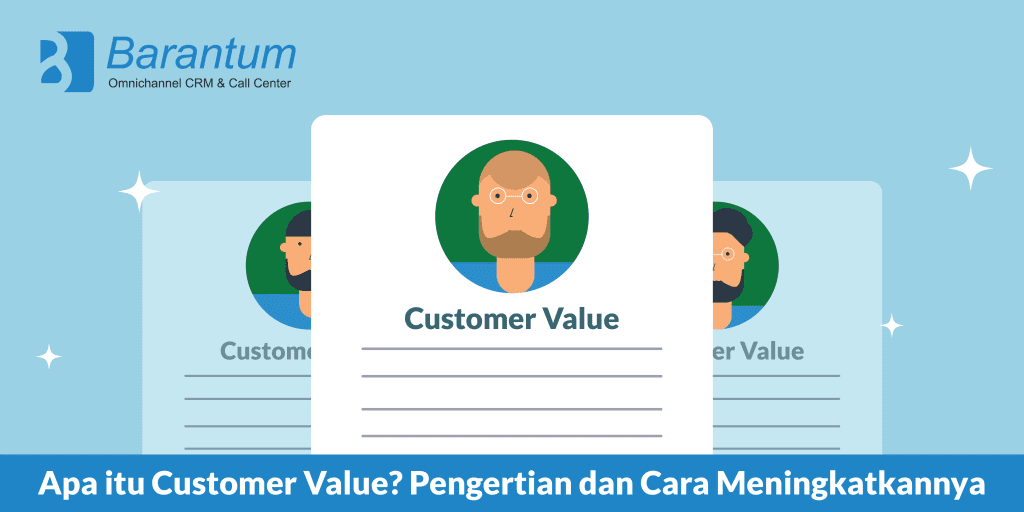 Apa itu Customer Value? Pengertian dan Cara Meningkatkannya