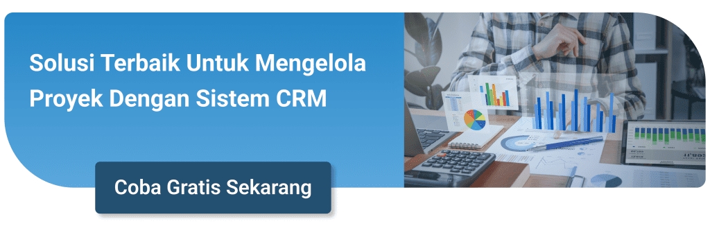 Cara Mudah Manajemen Projek Menggunakan Project CRM