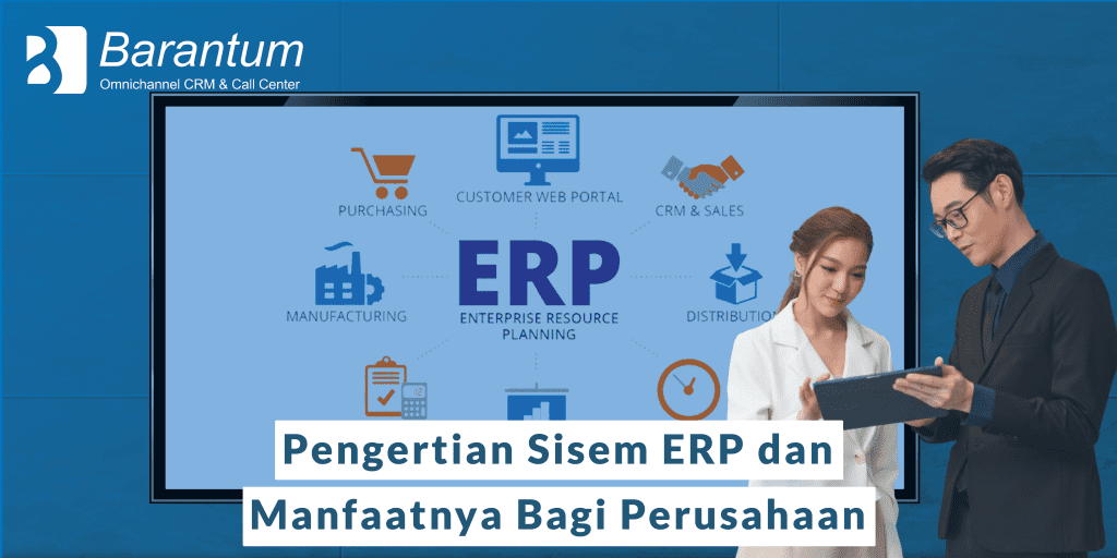 Pengertian Sistem ERP dan Manfaatnya Bagi Perusahaan