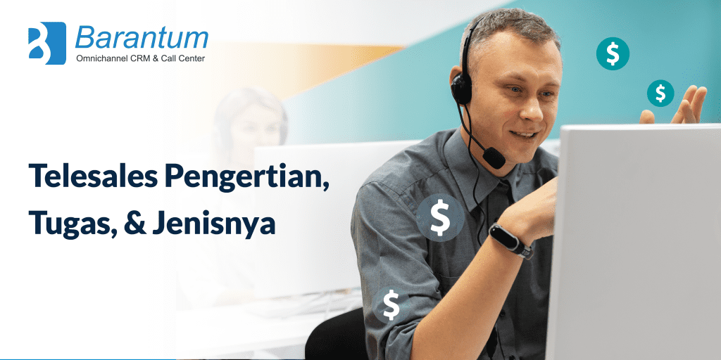 Telesales Adalah: Pengertian, Tugas, dan Jenisnya