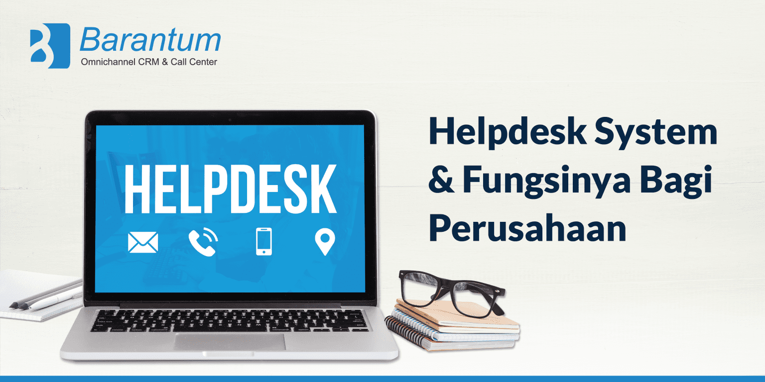 Mengenal Helpdesk System & Fungsinya Bagi Perusahaan