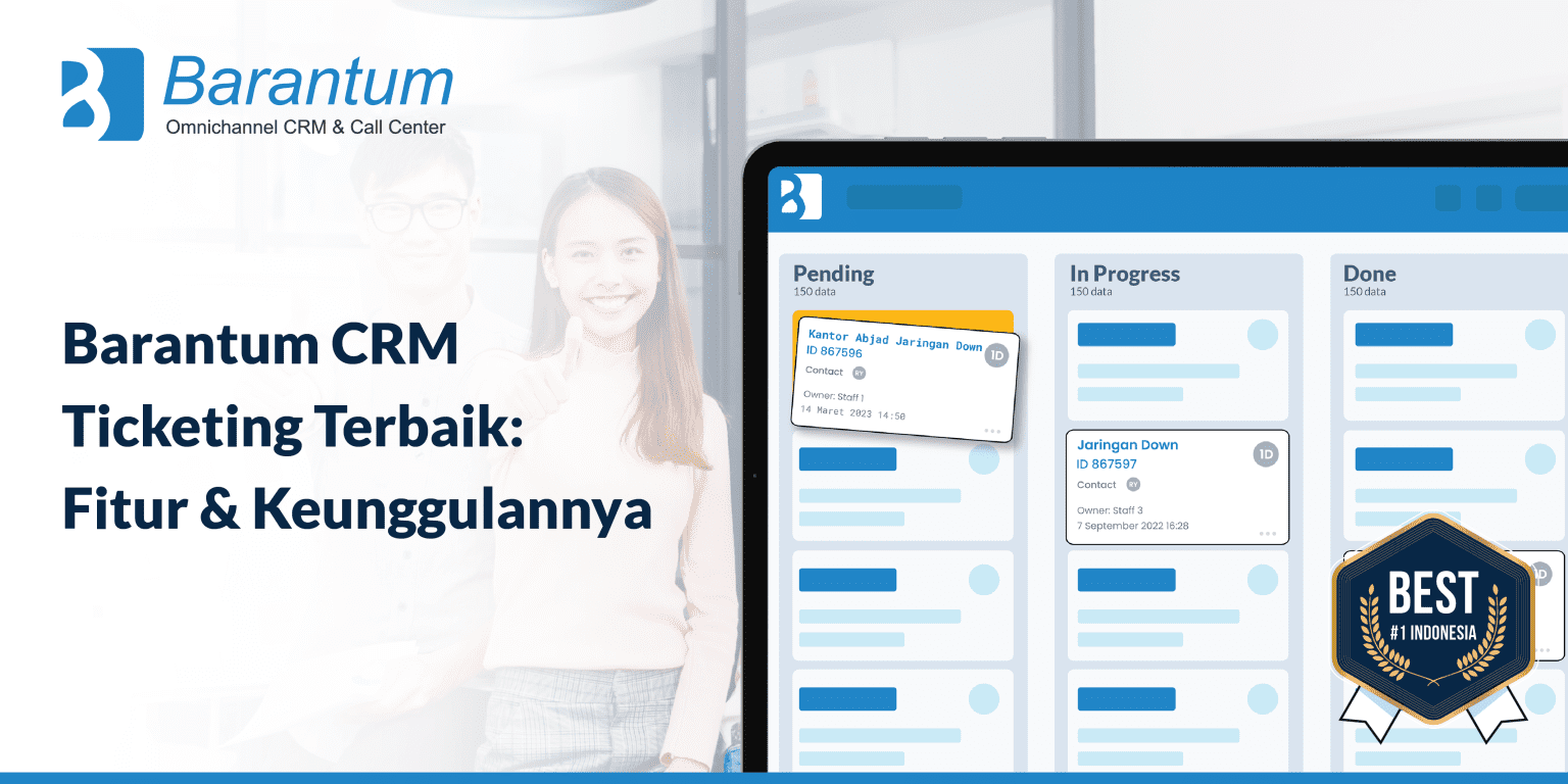 Barantum CRM Ticketing Terbaik: Fitur dan Keunggulannya