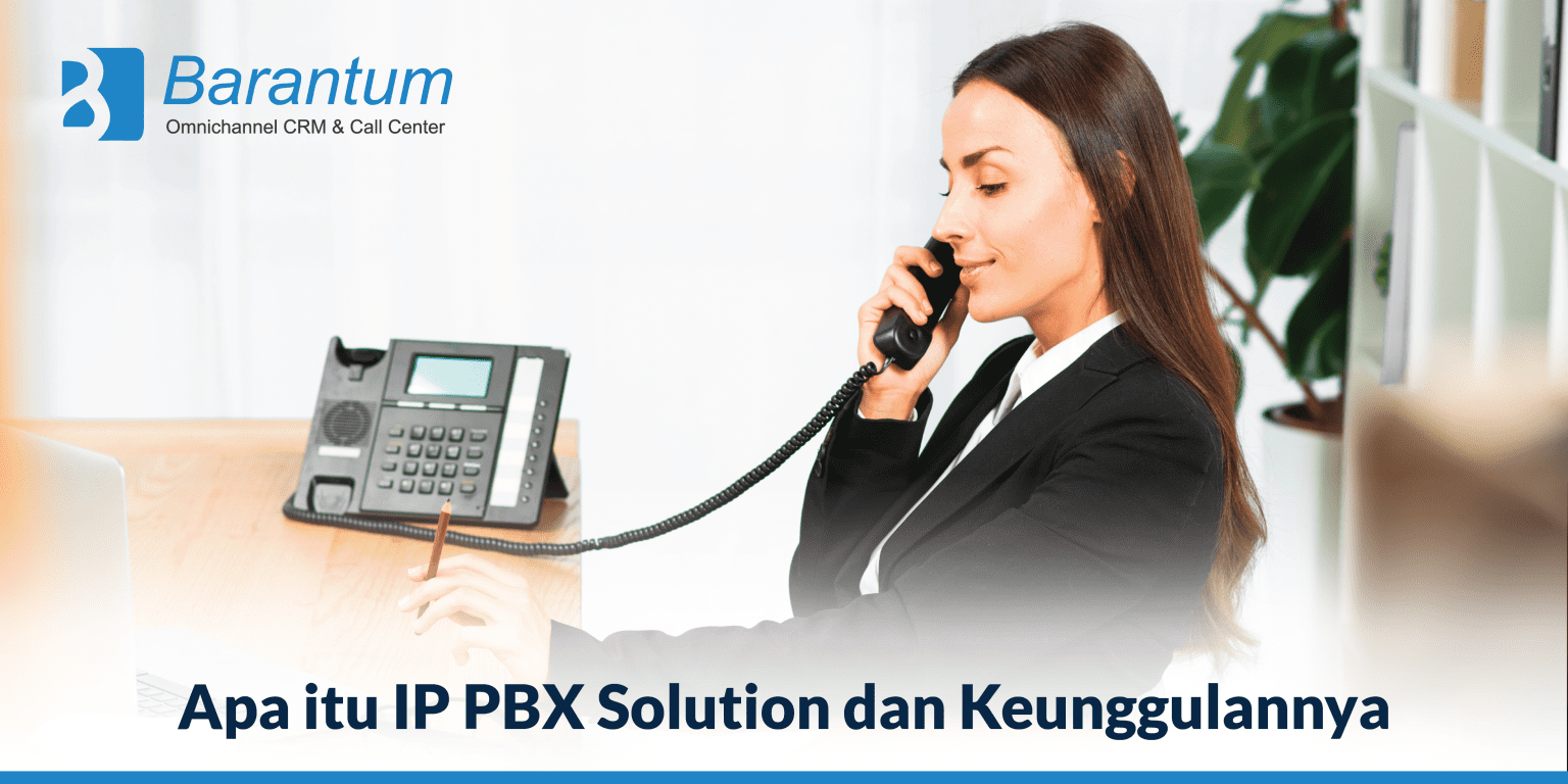Mengenal Apa itu IP PBX Solution dan Keunggulannya