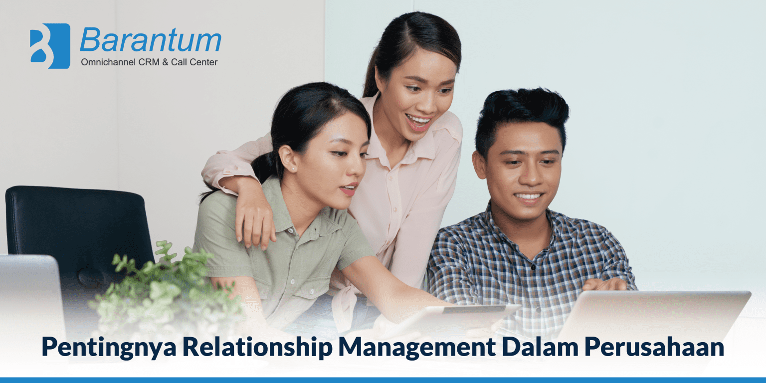 Pentingnya Relationship Management Dalam Perusahaan