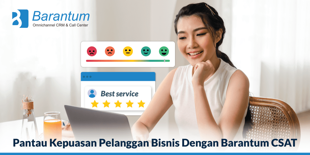 Pantau Kepuasan Pelanggan Bisnis Dengan Barantum CSAT