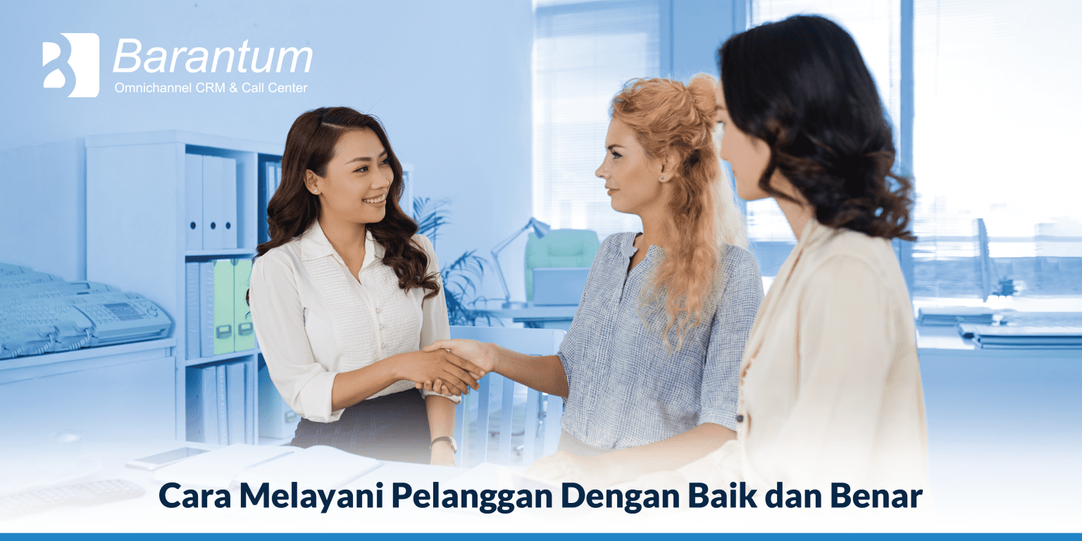 Pelajari 10 Cara Melayani Pelanggan Dengan Baik dan Benar