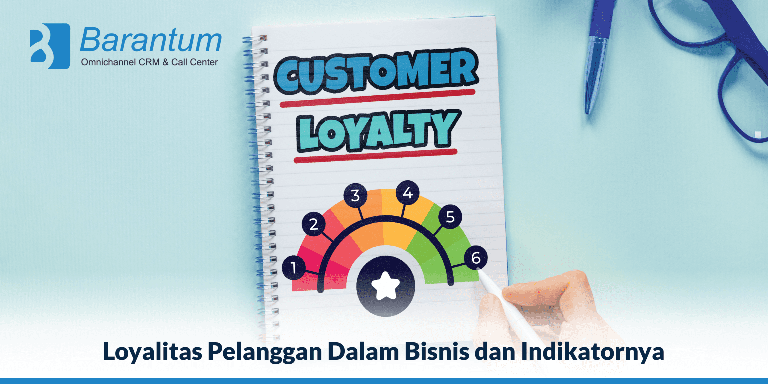 Mengenal Loyalitas Pelanggan Dalam Bisnis dan Indikatornya Mengenal Loyalitas Pelanggan Dalam Bisnis dan Indikatornya