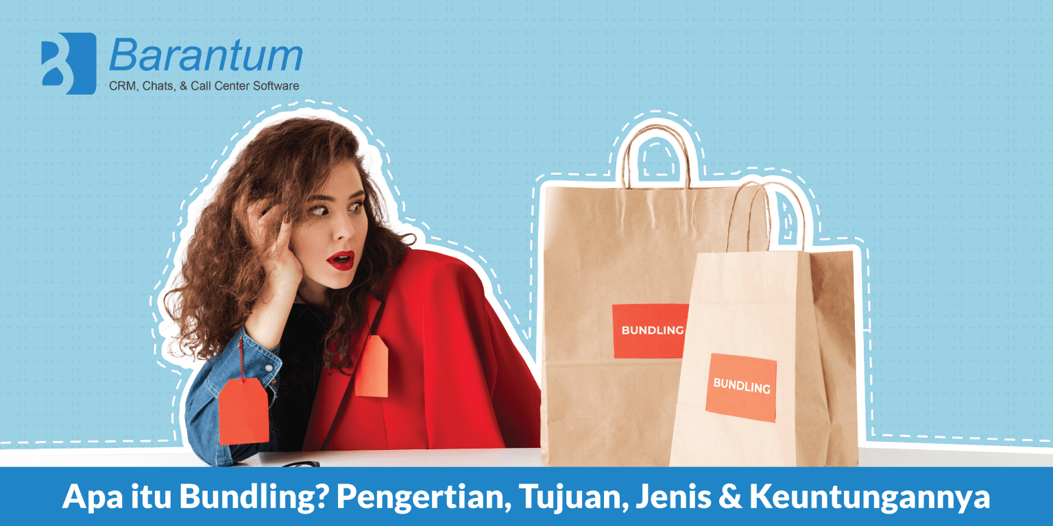 Apa itu Bundling? Pengertian, Tujuan, Jenis & Keuntungannya