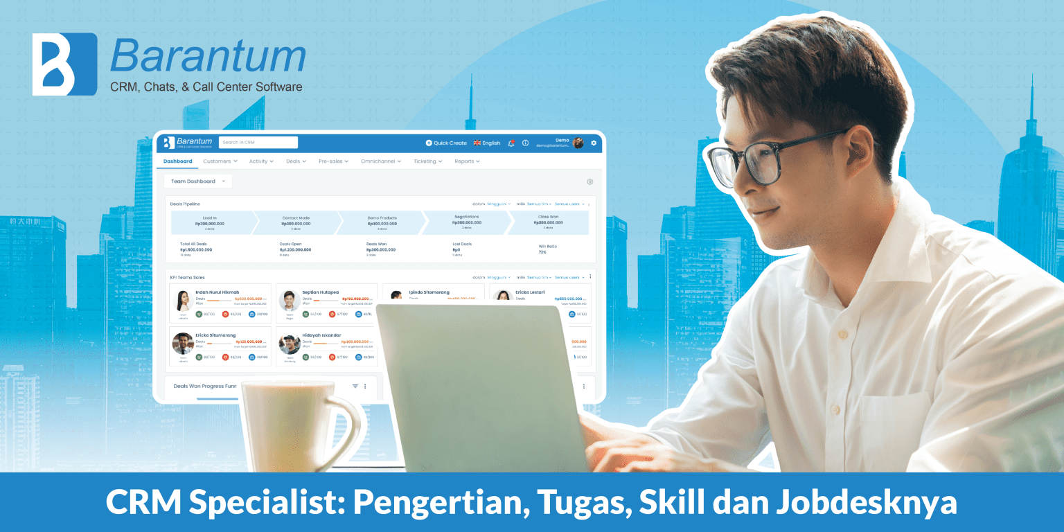 CRM Specialist: Pengertian, Tugas, Skill dan Jobdesknya