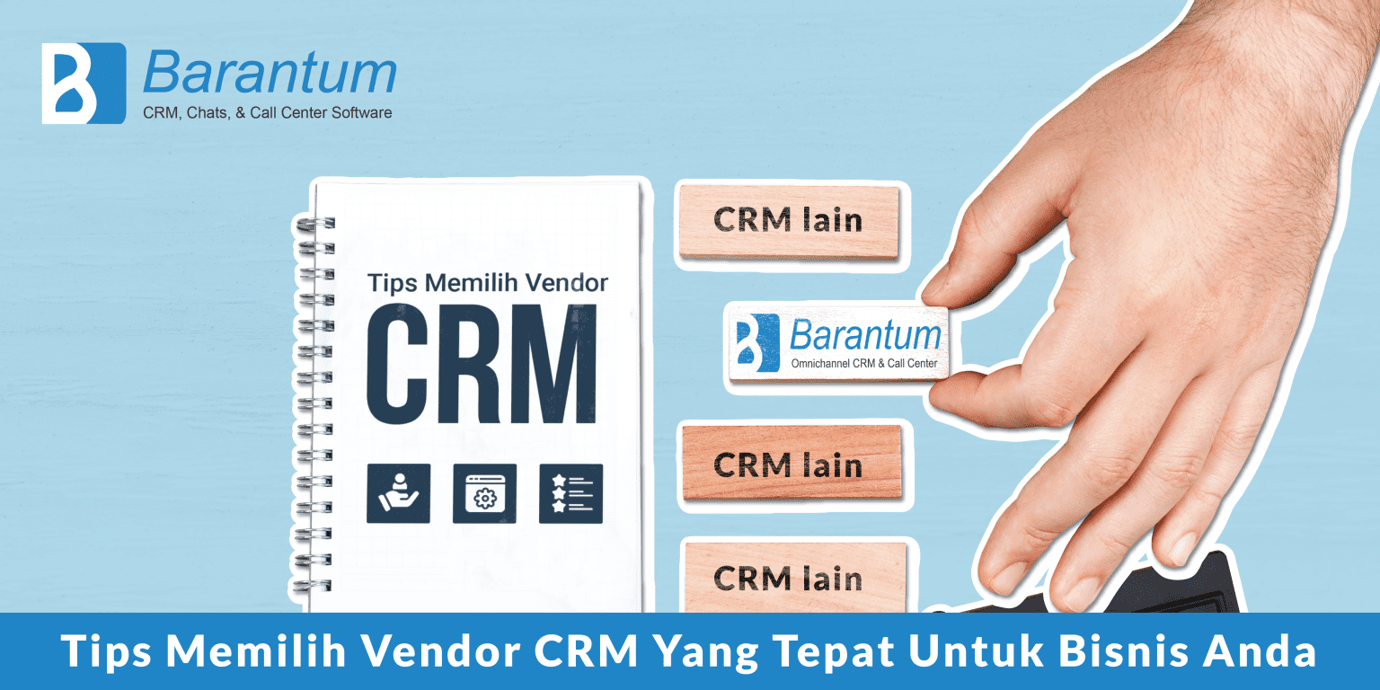 12 Tips Memilih Vendor CRM Yang Tepat Untuk Bisnis Anda