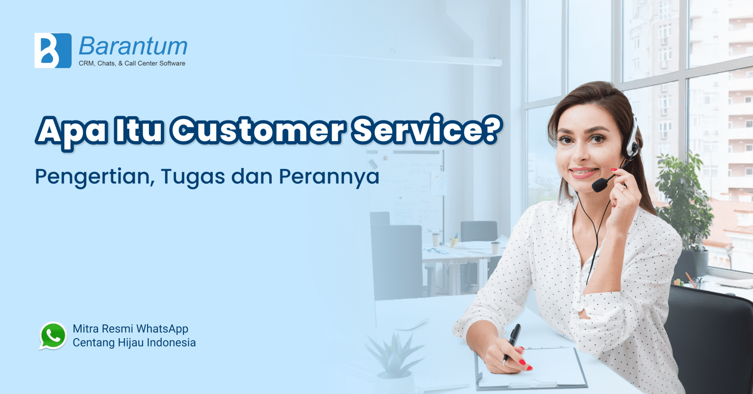 Apa itu Customer Service? Pengertian, Tugas & Perannya