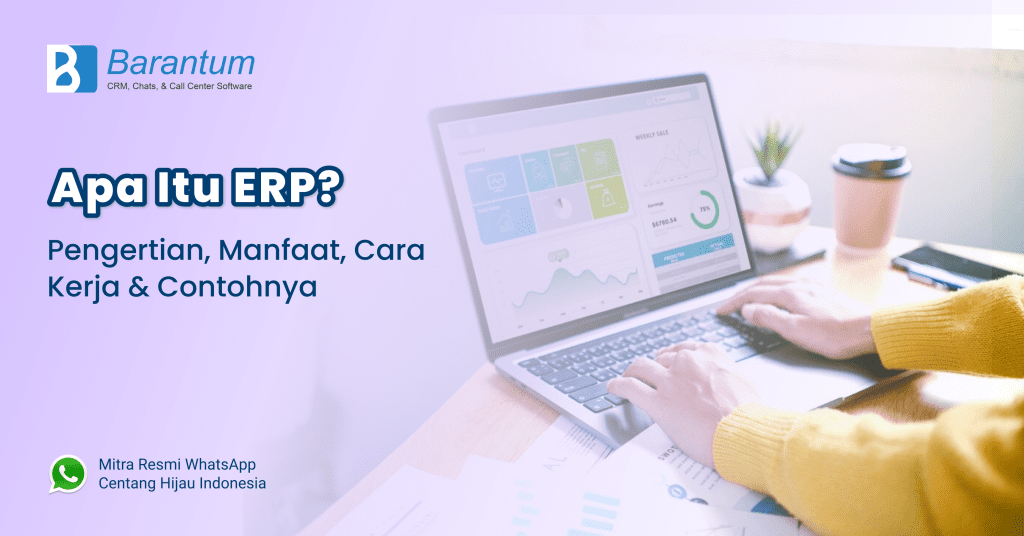 Apa itu ERP? Pengertian, Manfaat, Cara Kerja & Contohnya