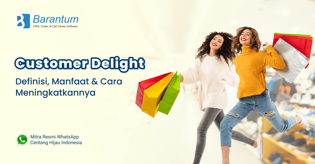 Customer Delight: Definisi, Manfaat & Cara Meningkatannya