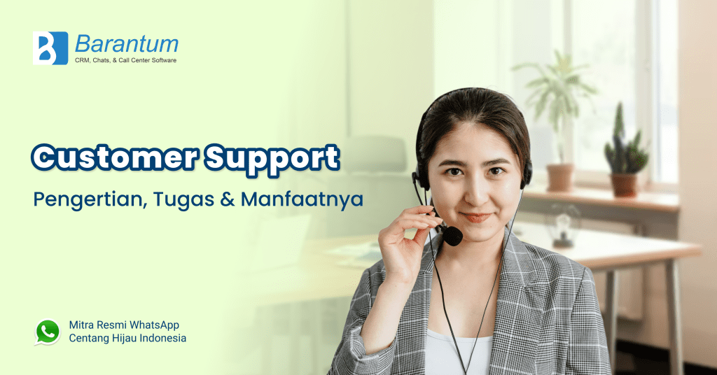 Customer Support: Pengertian, Tugas & Manfaatnya