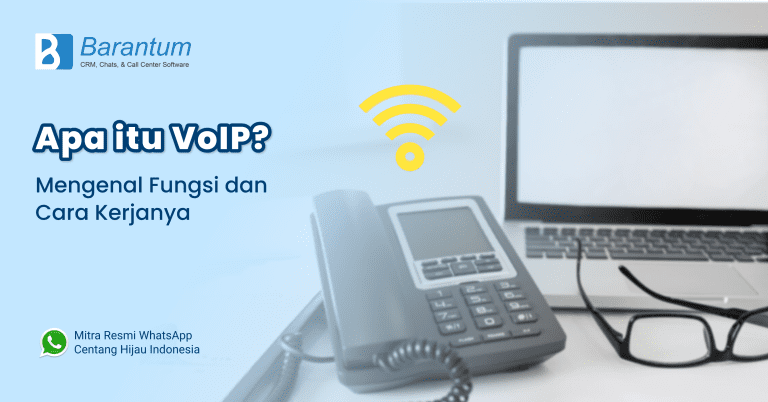 Apa itu VoIP? Pengertian, Fungsi, Manfaat & Cara Kerjanya