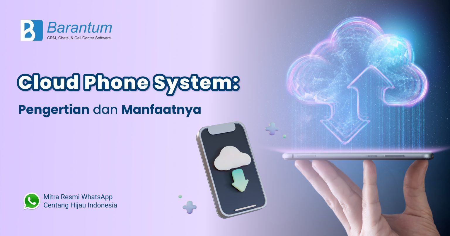 Cloud Phone System: Pengertian dan Manfaatnya