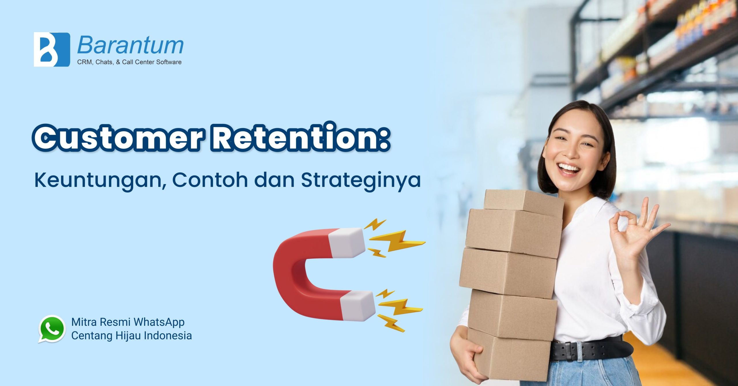Customer Retention: Keuntungan, Contoh dan Strateginya