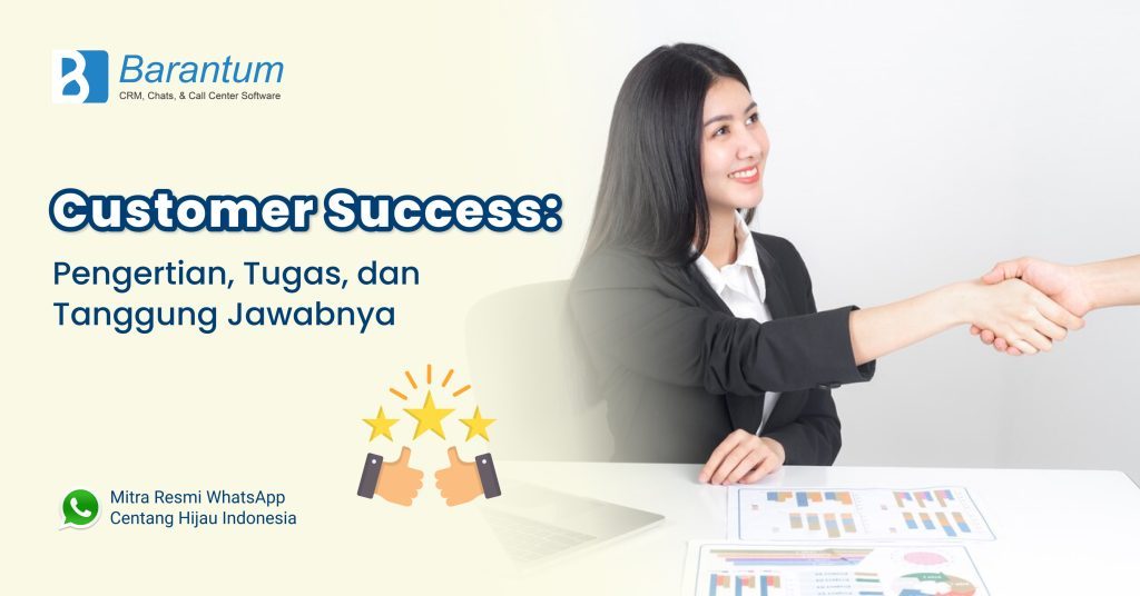 Customer Success: Pengertian, Tugas, dan Tanggung Jawabnya