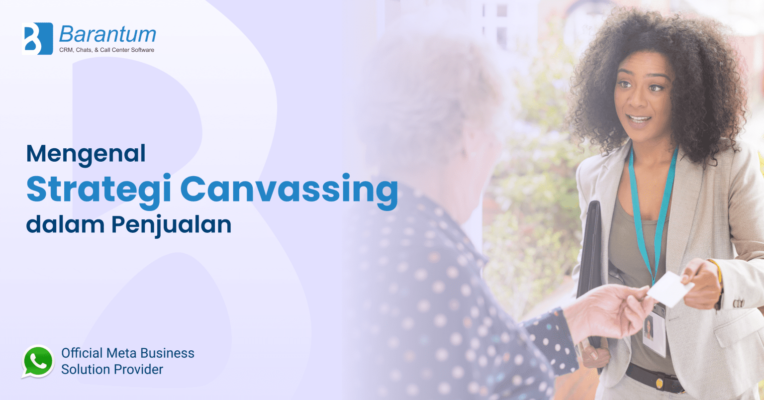 Apa Itu Canvassing? Pengertian, Manfaat & Strateginya